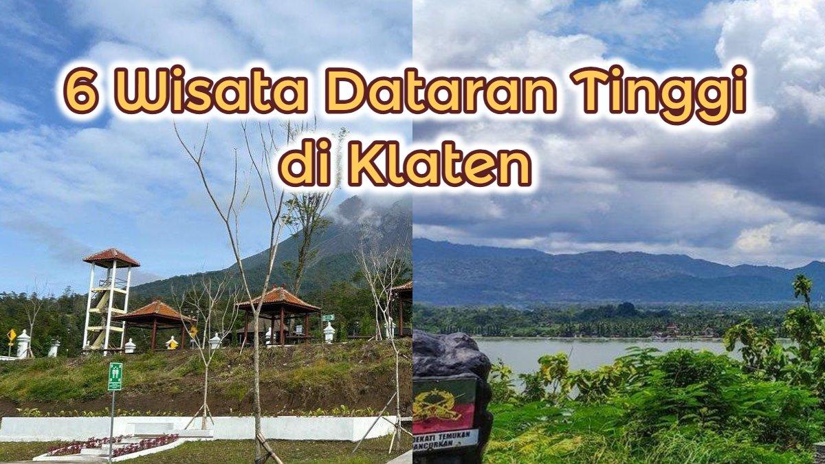 6 Wisata Dataran Tinggi di Klaten dengan Pemandangan Indah, Ada Deles ...