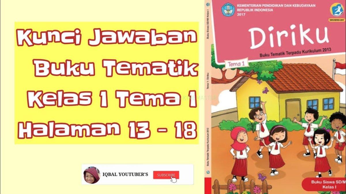 Soal & Kunci Jawaban Buku Tematik 1 Tema 1 Kelas 1 SD Halaman 13 sampai 18: Buku Subtema 1 ...