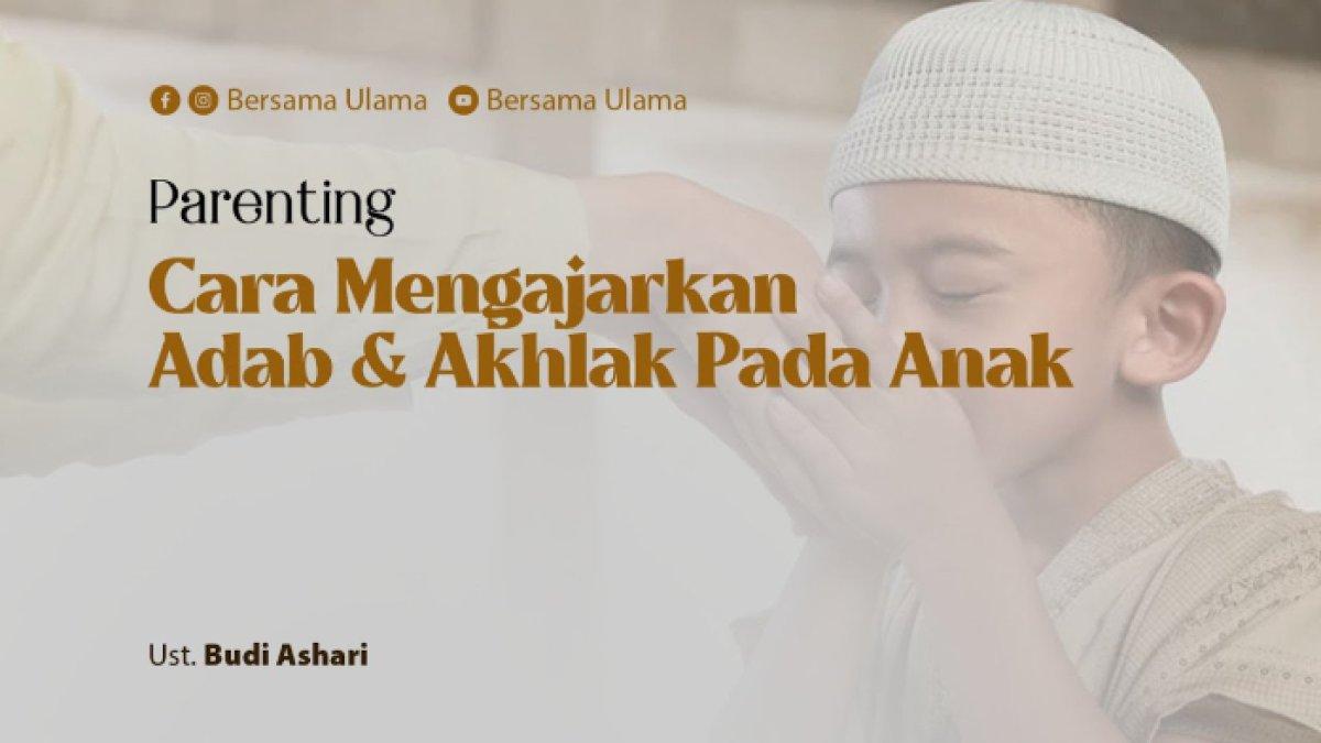 5 Cara Ajarkan Etika ke Anak Plus Doa Meluluhkan Hati, Dijamin Buah ...