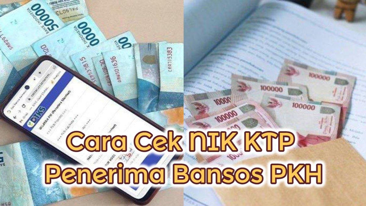 Cair Mulai Januari 2025! Ini Cara Cek NIK KTP Penerima Bansos PKH via Link cekbansos.kemensos.go ...