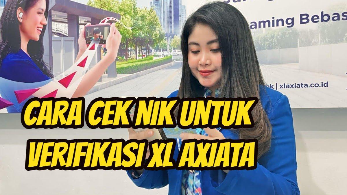 Cara Cek Nomor Induk Kependudukan Mudah & Aman untuk Verifikasi Pendaftaran XL Axiata ...