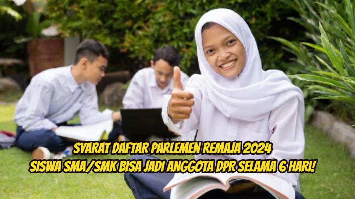 Siswa SMA/SMK Bisa Jadi Anggota DPR Selama 6 Hari, Berminat? Ini Syarat ...