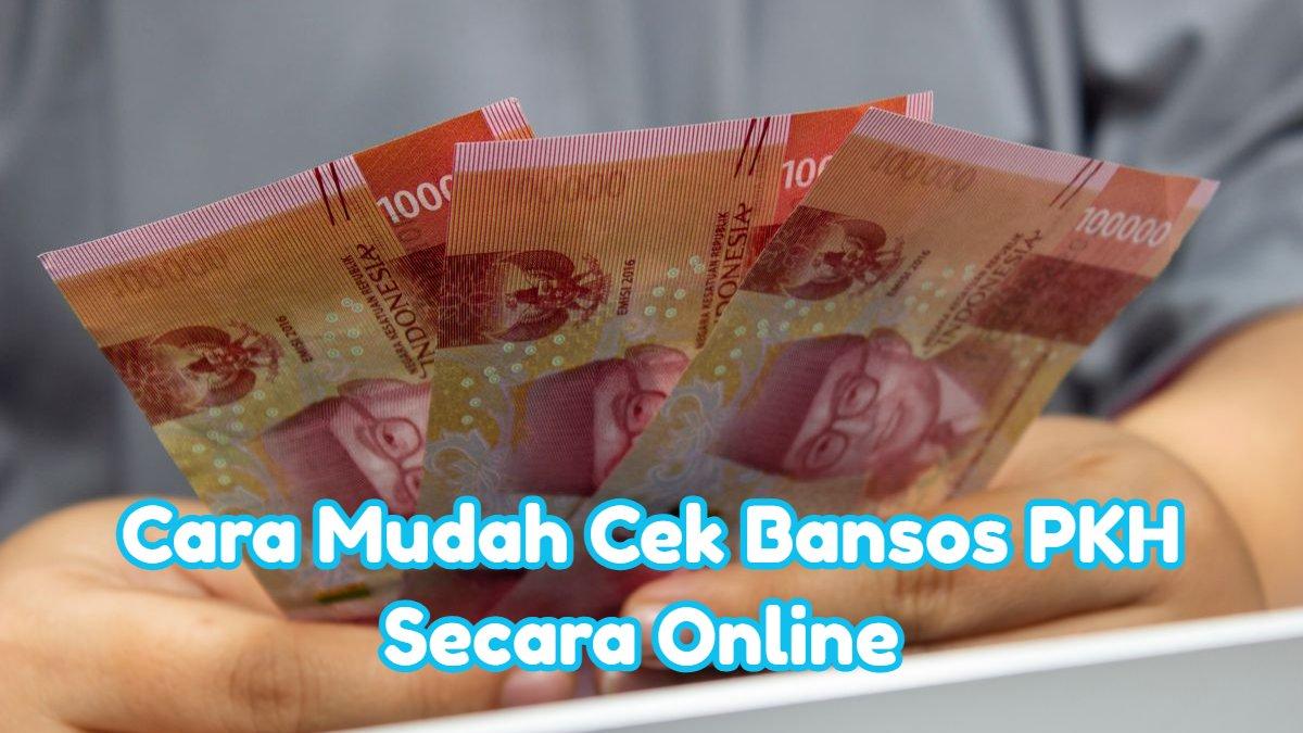 Bansos PKH 2025 Kapan Cair? Ini Ciri NIK Penerima & Cara Mudah Cek Bansos Secara Online, Siapkan ...