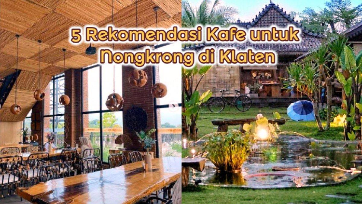 5 Rekomendasi Kafe untuk Nongkrong di Klaten, Cocok Jadi Tempat Reunian ...
