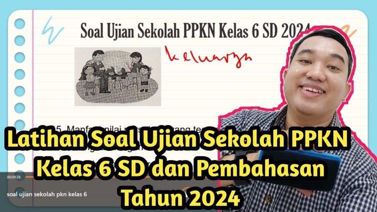 40+ Soal & Kunci Jawaban Ujian Sekolah PKN Kelas 6 SD: Wujud Cinta Tanah Air di Lingkungan ...