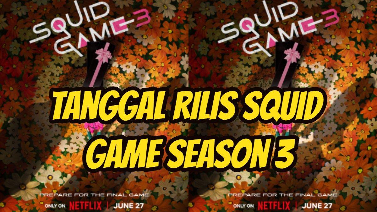 Tanggal Tayang Squid Game Season 3 di Netflix, Lanjutan Cerita Seru ...