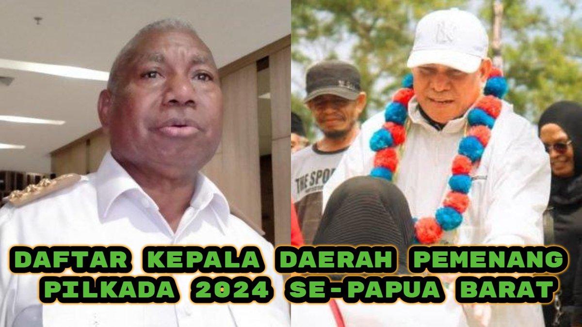 Daftar Kepala Daerah Pemenang Pilkada 2024 se-Papua Barat, Dominggus di ...