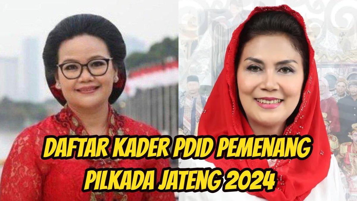 Bupati dan Walikota Diusung PDIP Pemenang Pilkada Jateng 2024, Agustina Wilujeng hingga Dyah ...