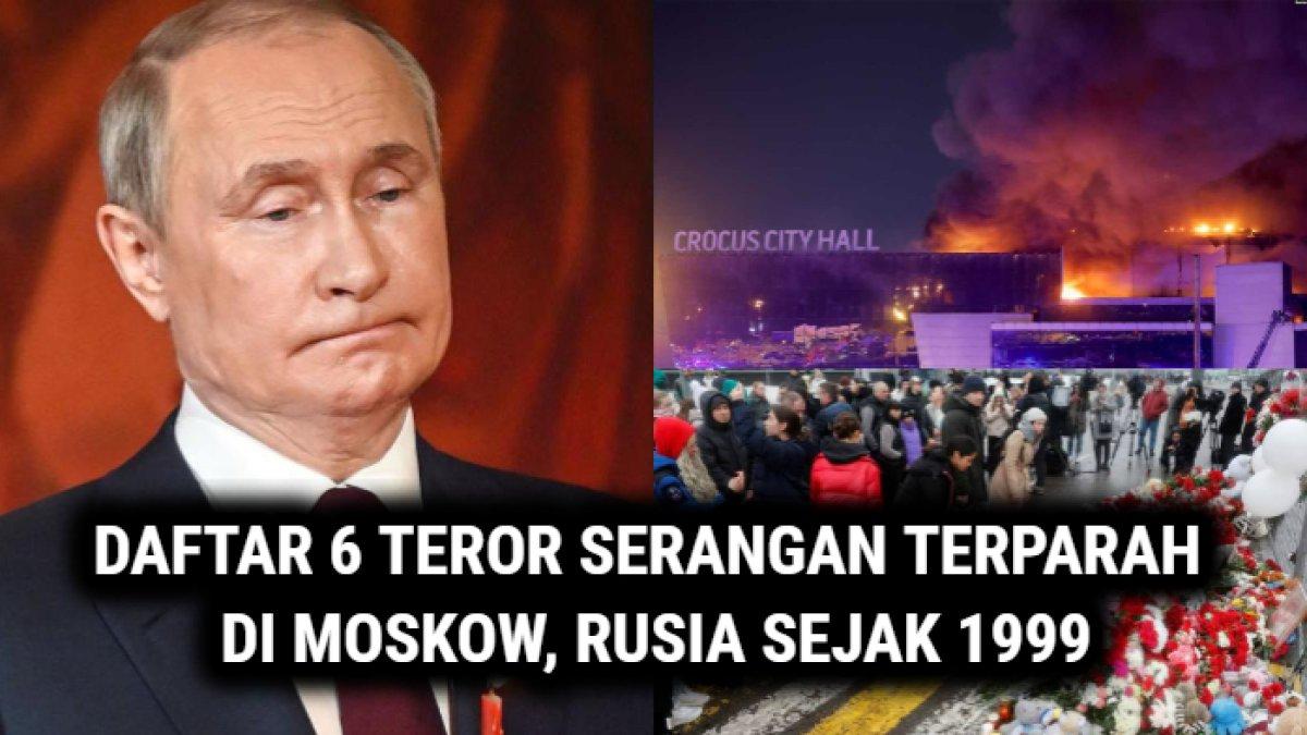 Daftar 6 Serangan Teror di Moskow sejak 1999, Tahun 2002 Terparah: 130 Orang Tewas, 800 ...