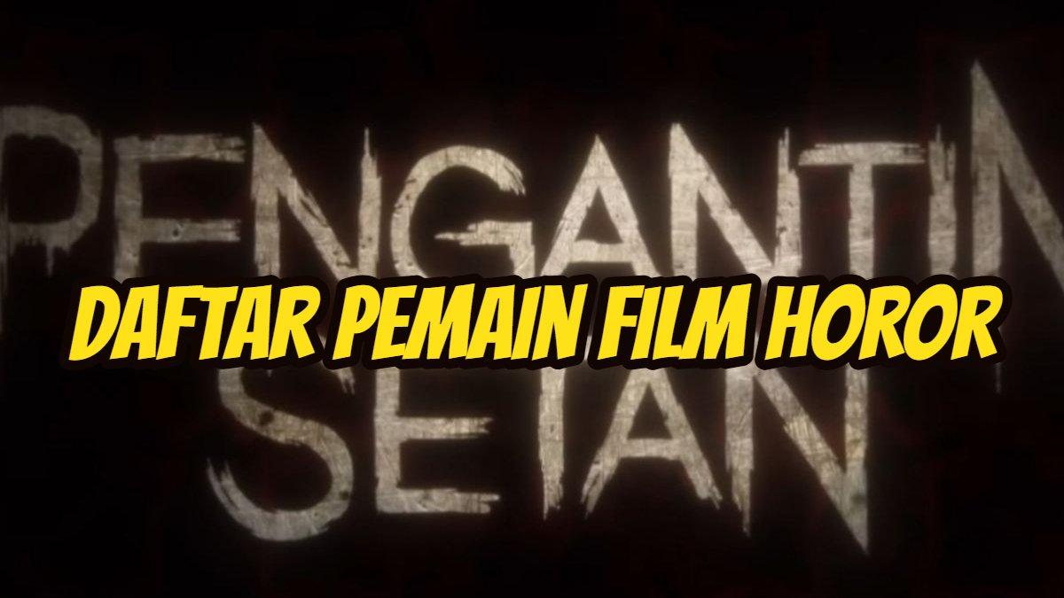 Daftar Pemain Pengantin Setan Film Horor Terbaru 2025, Cek Sinopsis Selengkapnya ...
