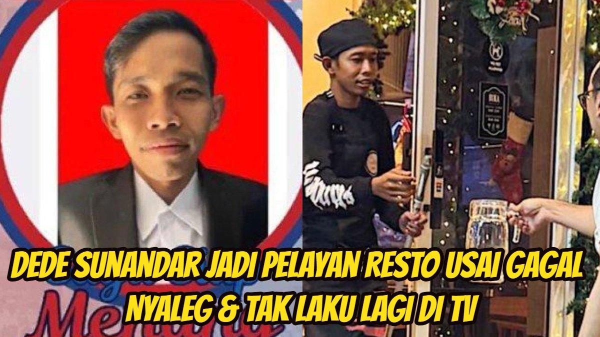 Dede Sunandar Jadi Pelayan Resto Usai Gagal Nyaleg & Tak Laku Lagi di ...