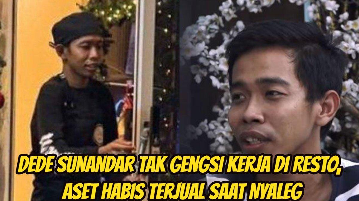 Dede Sunandar Tak Gengsi Kerja di Resto, Aset Habis Terjual Saat Nyaleg ...