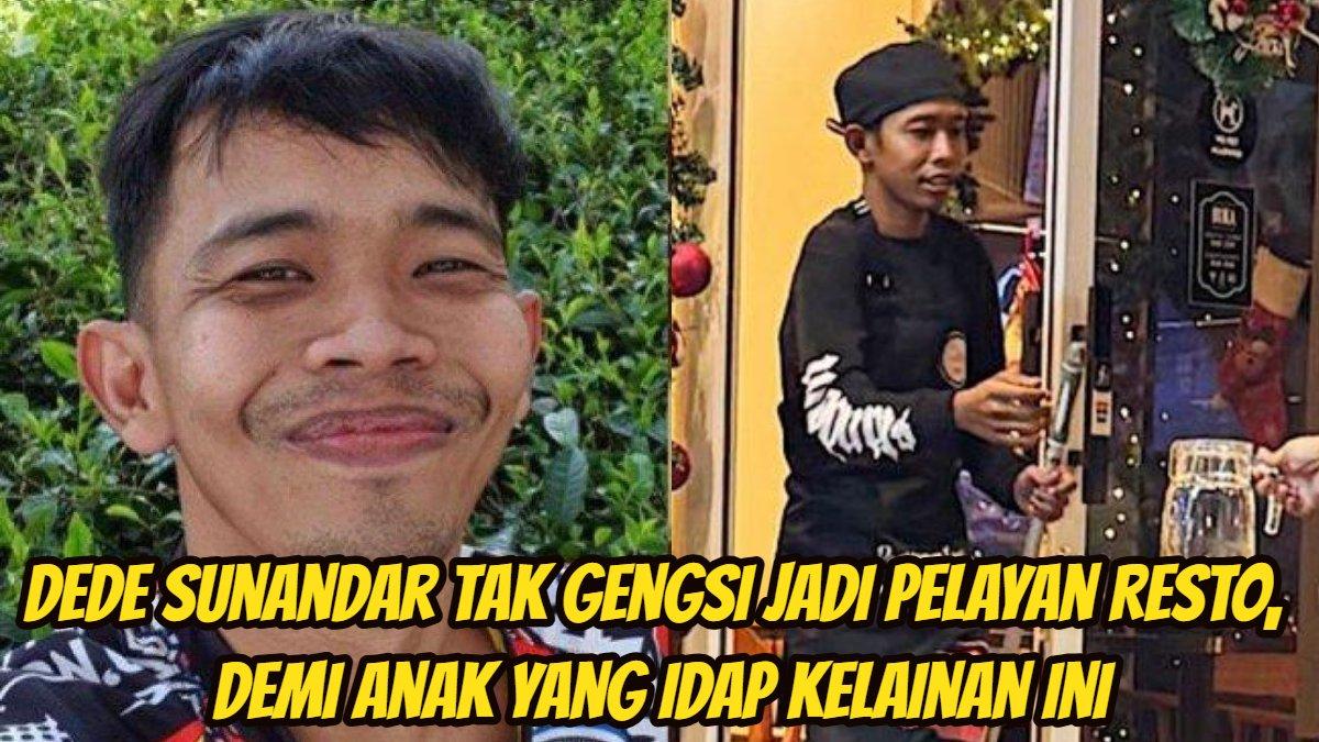 Dede Sunandar Tak Gengsi Jadi Pelayan Resto, Demi Anak yang Idap ...