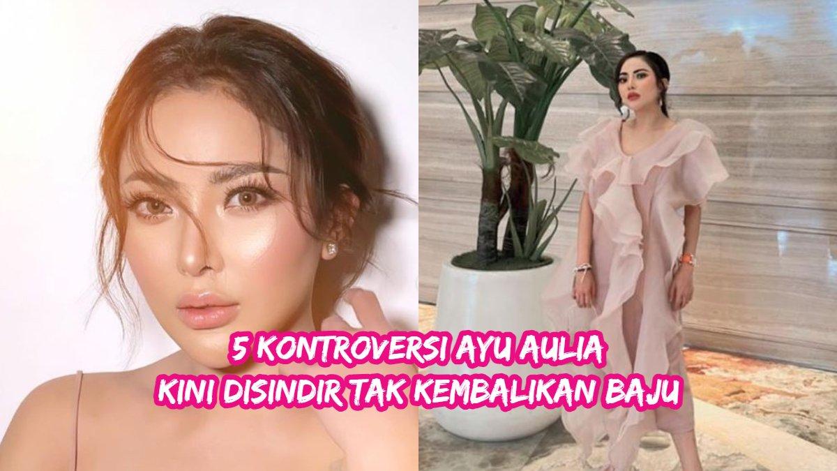 5 Kontroversi Selebgram Ayu Aulia, Musuh Zikri Daulay dan Siti Badriah ...