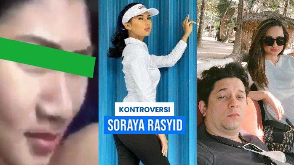 Daftar Kontroversi Soraya Rasyid, Diduga Pemeran Video Syur hingga ...