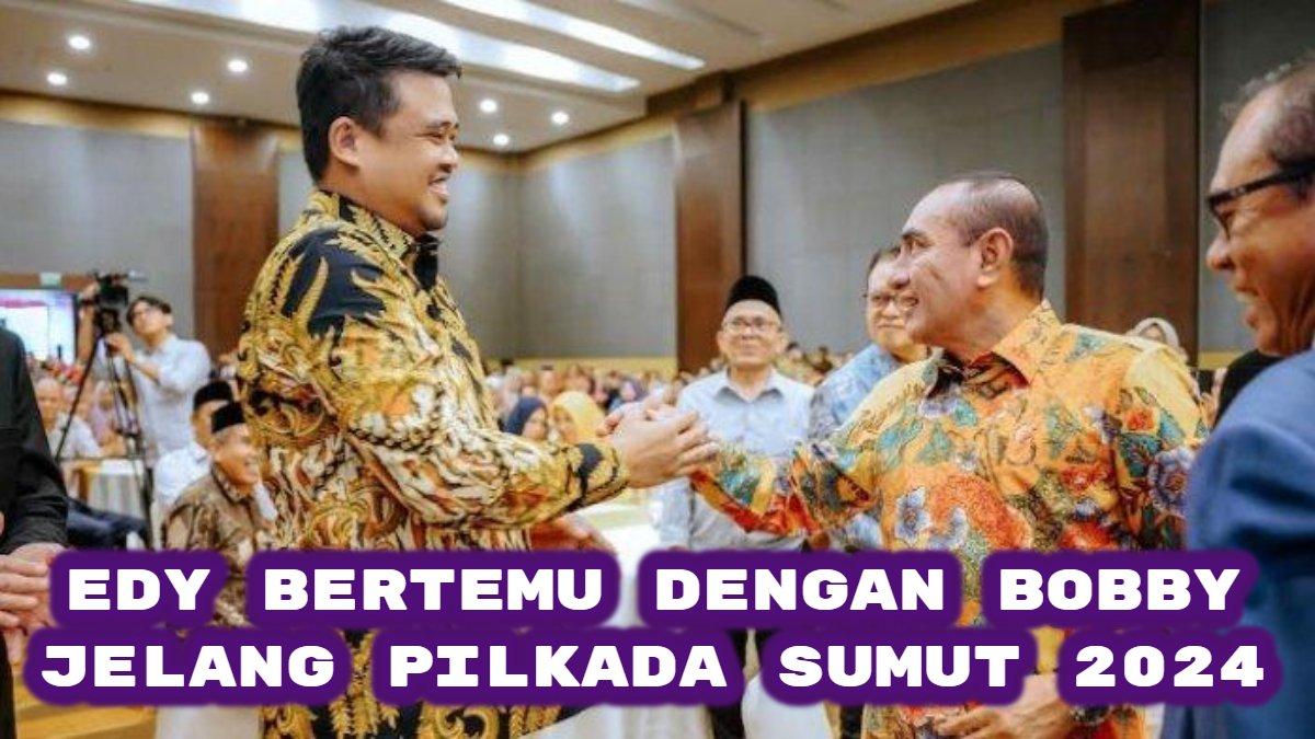 Momen Langka! Edy Rahmayadi Bertemu dengan Bobby Nasution Jelang Pilkada Sumut 2024 ...