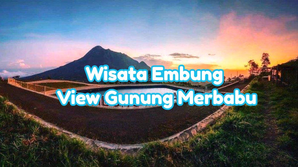 Cuma 1 Jam dari Klaten, Ada Wisata Embung dengan View Gunung Merbabu ...