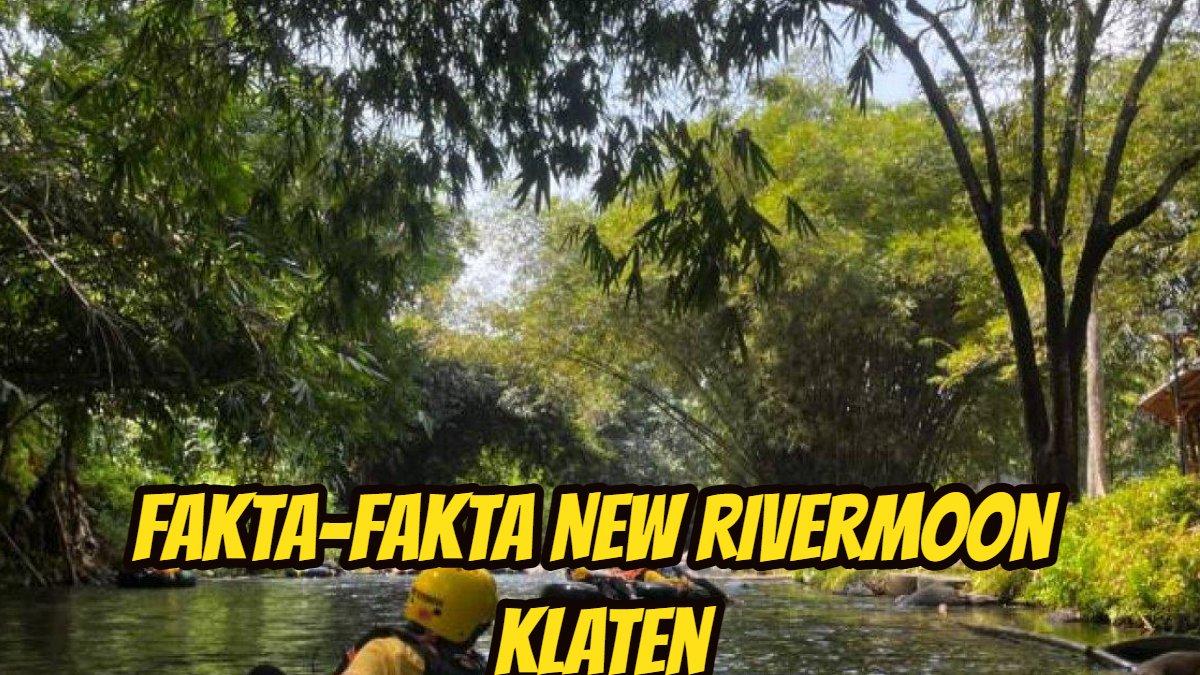 Fakta-fakta New Rivermoon Klaten, Wisata Air di Jateng yang Viral, dari ...
