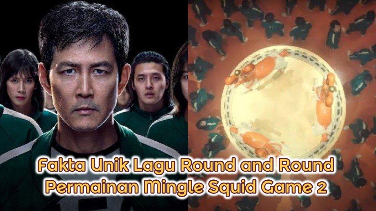 Fakta Unik Lagu Round and Round Permainan Mingle Squid Game 2, Populer ...