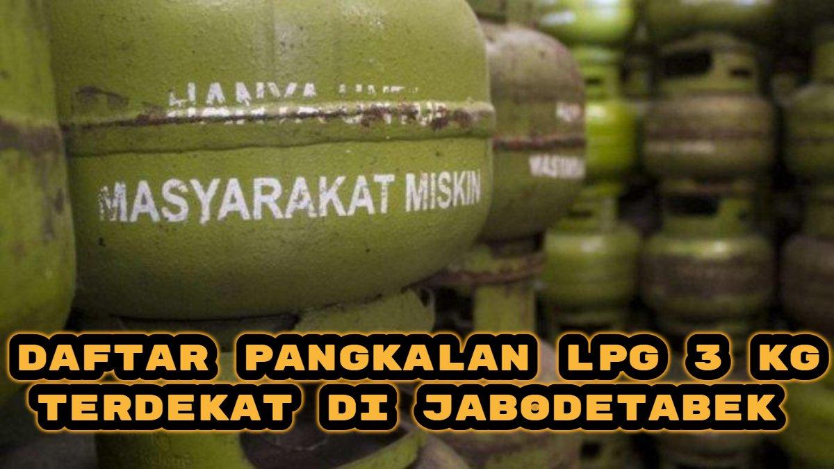 Link Resmi Cek Lokasi Pangkalan Gas LPG 3 Kg Terdekat di Jabodetabek, Begini Cara Cek di ...