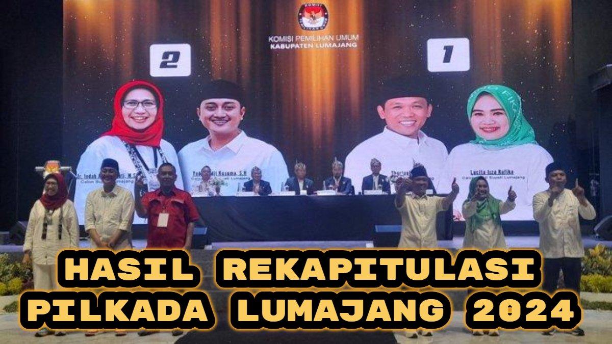 Hasil Rekapitulasi Pilkada Lumajang 2024, Suara Indah-Yudha Dipastikan ...