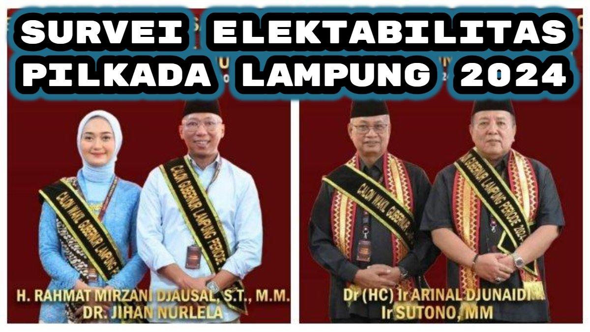 Survei Pilkada Lampung 2024, Rahmat Mirzani vs Arinal Djunaidi, Terjawab Elektabilitas Terkuat ...