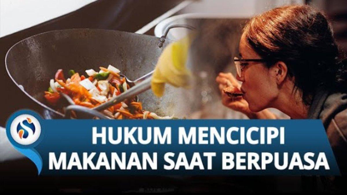 Bolehkah Mencicipi Makanan saat Puasa Ramadhan, Benarkah Bisa ...