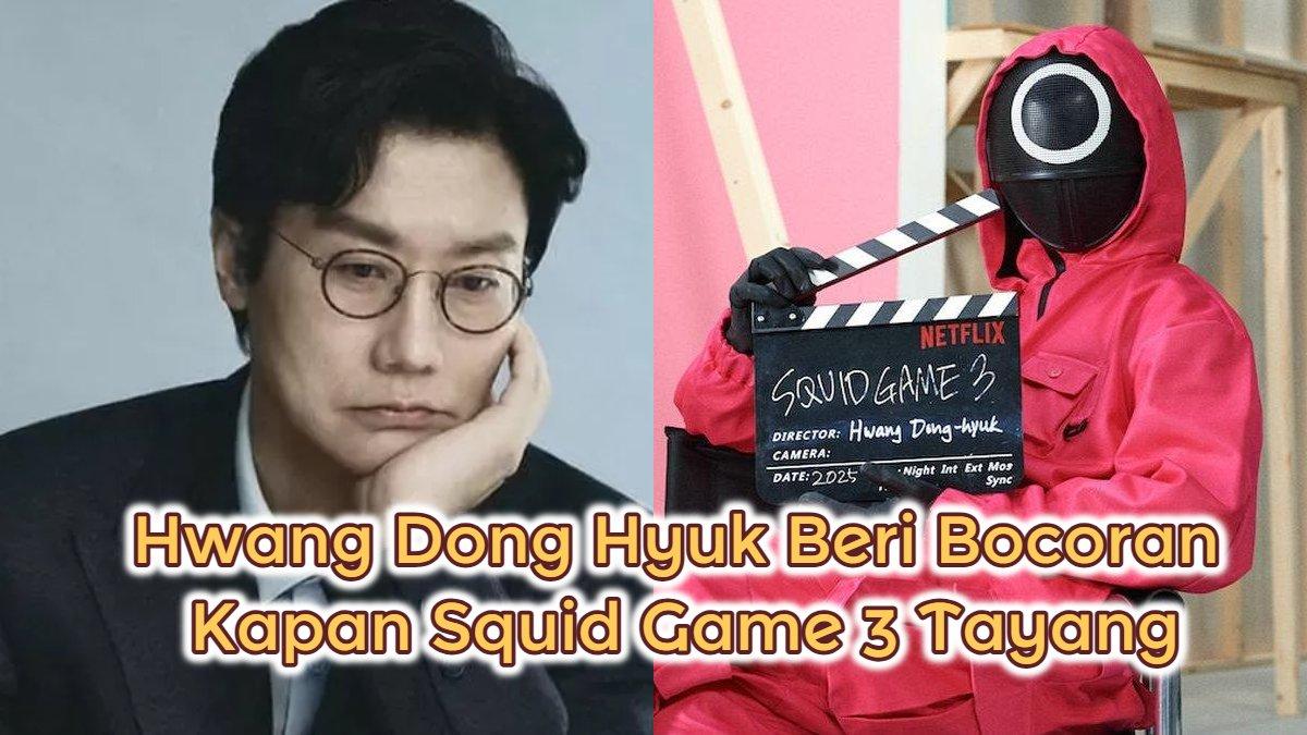 Kapan Squid Game Season 3 Tayang di Netflix? Hwang Dong Hyuk Beri Bocoran, Boneka Chul Su Muncul ...