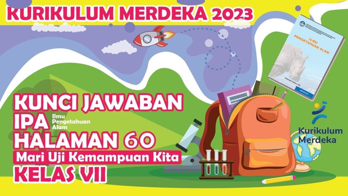 Soal & Kunci Jawaban Soal IPA Kelas 7 SMP Halaman 60 Kurikulum Merdeka BAB 2 Mari Uji Kemampuan ...