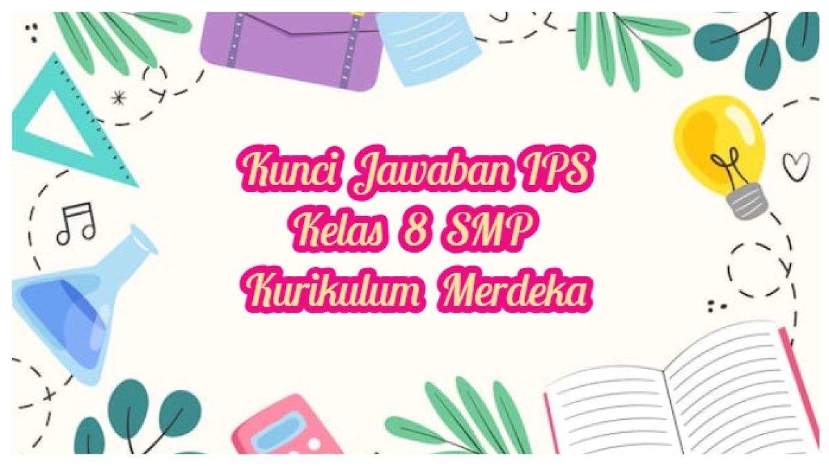 Kunci Jawaban IPS Kelas 8 SMP Halaman 209 210: Melengkapi Bentuk ... Kunci Jawaban IPS Kelas 8 SMP Halaman 209 210: Melengkapi Bentuk ...