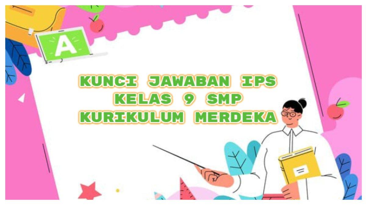 Jawaban IPS Kelas 9 SMP Halaman 192 193 194 195 : Peran Pemuda terhadap ...