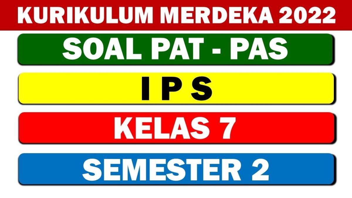 60 Soal & Kunci Jawaban Latihan Penilaian/Ujian Akhir Semester IPS Kelas 7 SMP/MTs Semester 2 ...