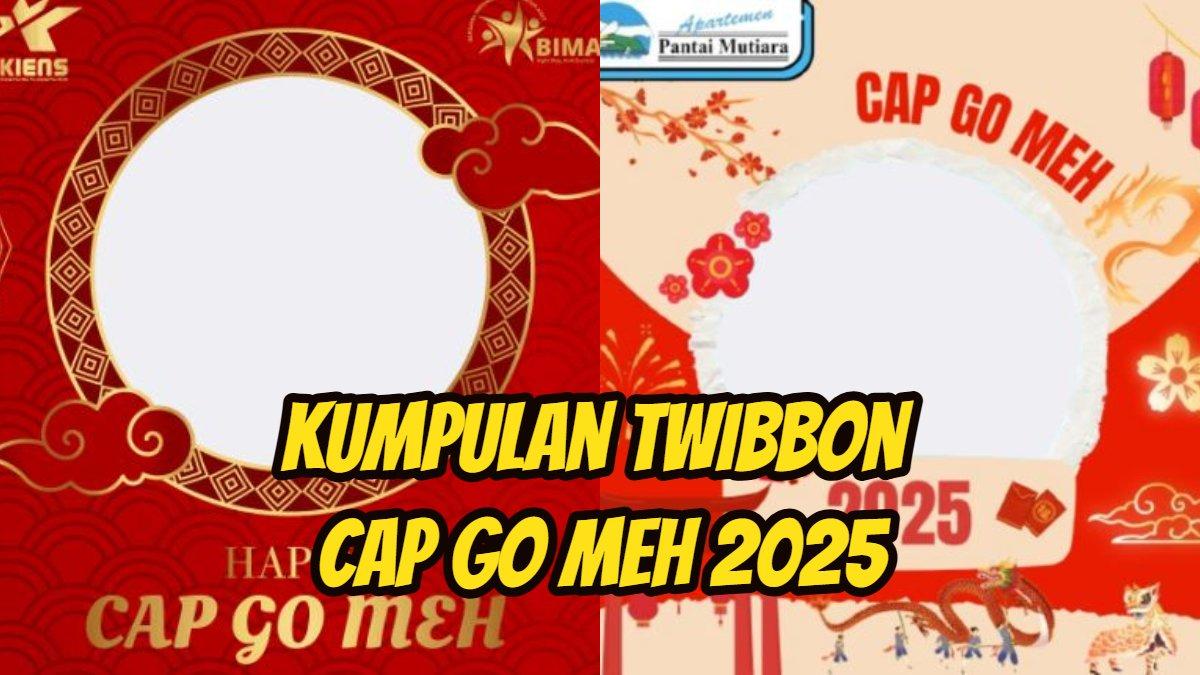 Kumpulan Twibbon Imlek 2025 dan Cap Go Meh, Rayakan Awal Tahun Baru Ular Kayu yang Penuh Hoki ...