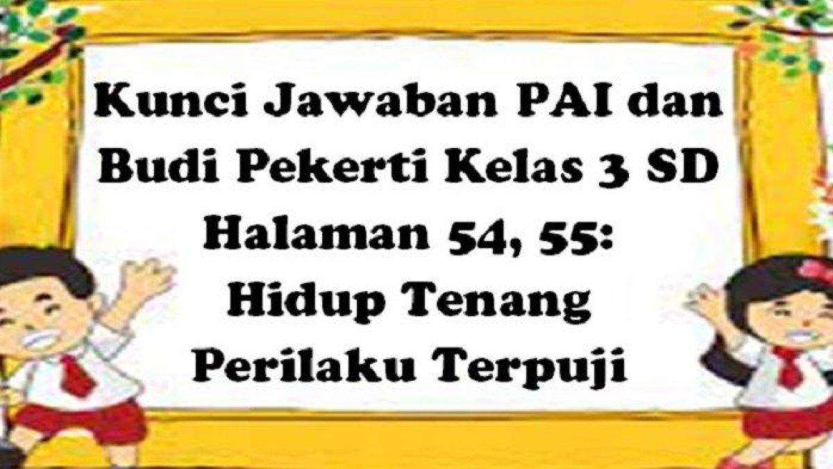 Kunci Jawaban PAI dan Budi Pekerti Kelas 3 SD Halaman 54-55: Apa Arti Peduli? - Tribunnewsmaker.com