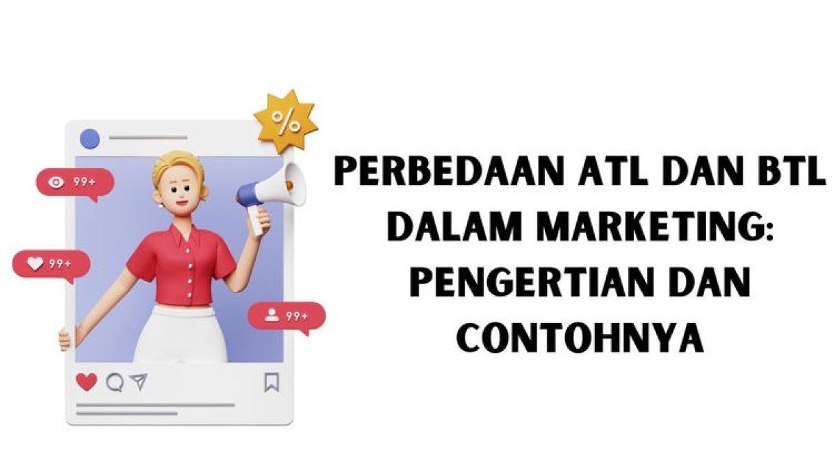 Apakah terdapat Perbedaan ATL dan BTL Dalam Ruang Lingkup Marketing ...