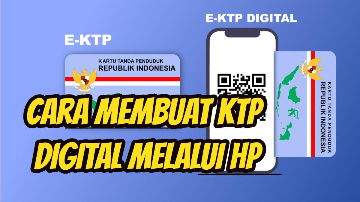 Jadi Syarat Wajib Mendapatkan Bansos 2025, Begini Cara Membuat KTP Digital Lewat HP dengan Mudah ...