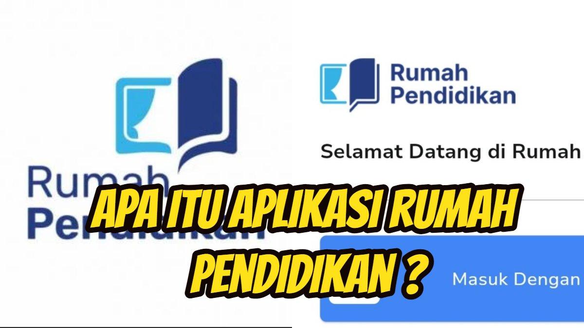 Merdeka Belajar Akan Diganti Aplikasi Rumah Pendidikan, Kemendikdasmen ...