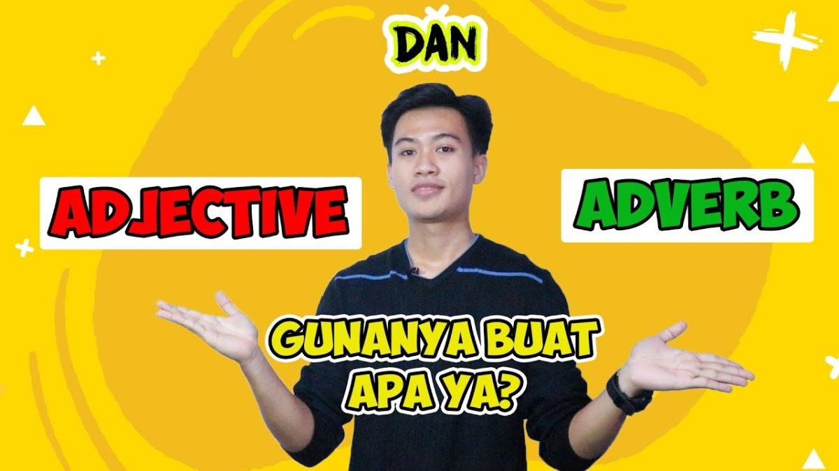 Apakah Kalian Tahu Perbedaan Kata Kerja Adjective dan Adverb Dalam Bahasa Inggris? Ini ...