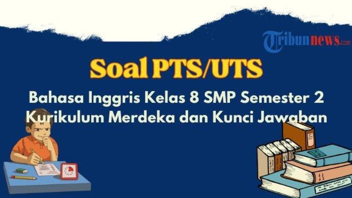 20 Soal & Kunci Jawaban Bahasa Inggris Kelas 8 SMP Semester 2: fill In The Blank Spaces ...