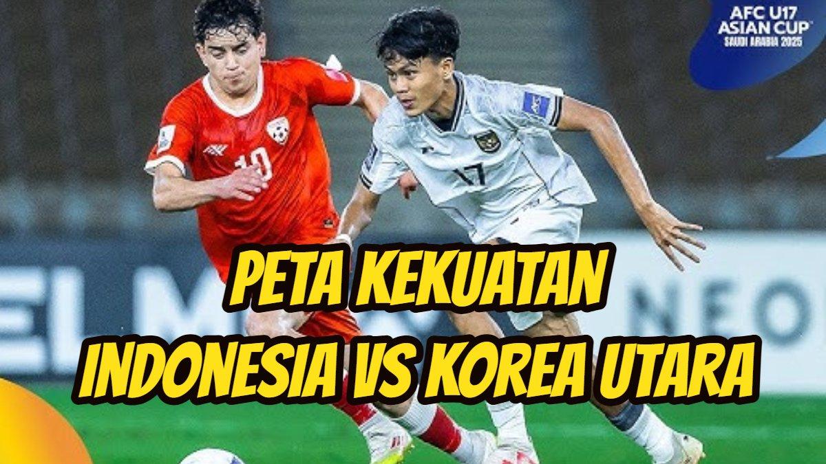 Peta Kekuatan Timnas Indonesia vs Korea Utara di Perempat Final Piala Asia U17, Sama Kuat ...