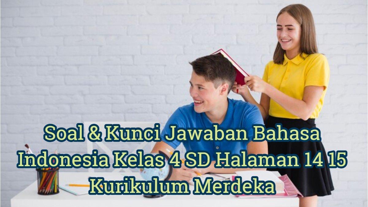 Soal & Kunci Jawaban Bahasa Indonesia Kelas 4 SD Halaman 14 15 ...