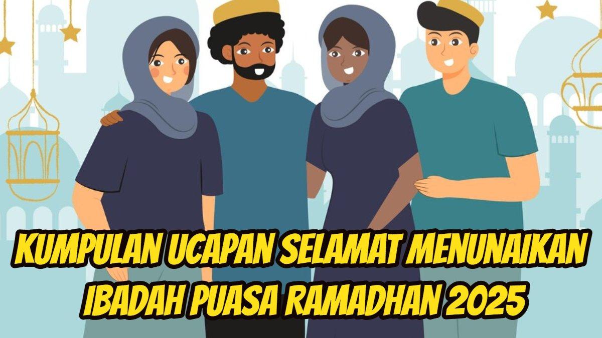 Kumpulan Ucapan Selamat Menunaikan Ibadah Puasa Ramadhan 2025 dalam Bahasa Indonesia & Inggris ...