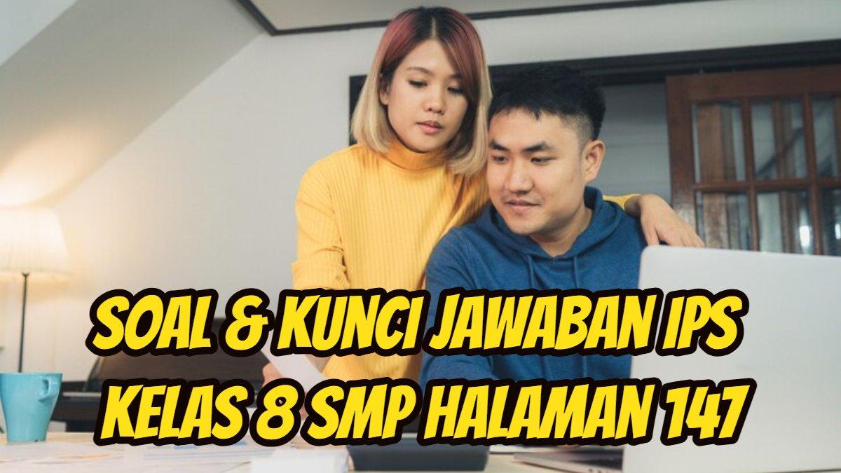 Soal & Kunci Jawaban IPS Kelas 8 SMP/MTs Halaman 147, Buat Esai Tema Kondisi Geografis ...