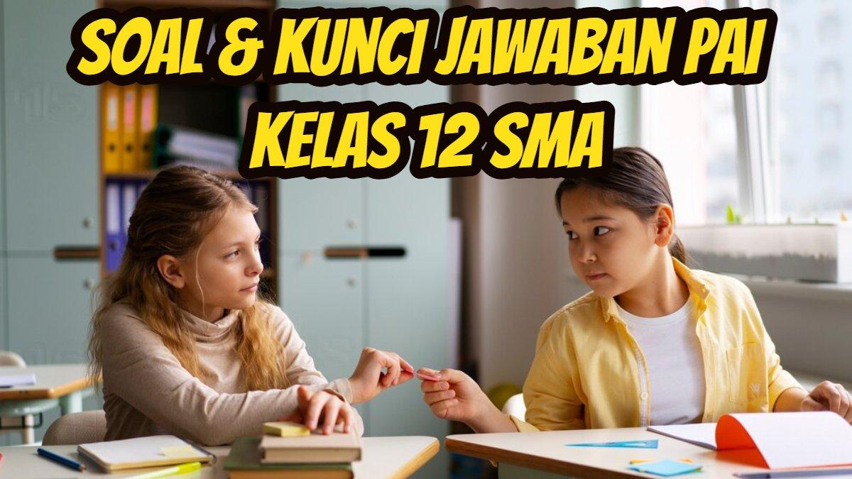 Soal & Kunci Jawaban PAI Kelas 12 SMA Halaman 96, Sebutkan Dampak ...