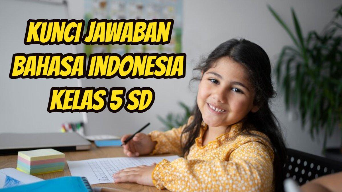40+ Soal & Kunci Jawaban UAS/PAS Bahasa Indonesia Kelas 5 SD, Sebutkan Ciri-ciri Teks Fiksi ...