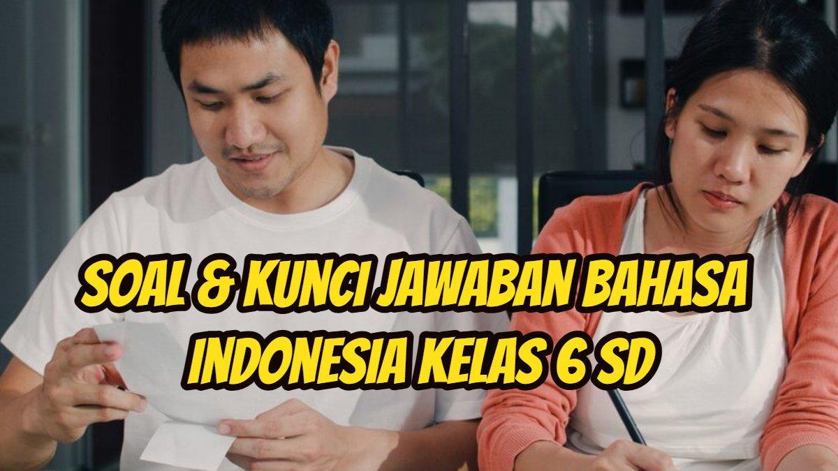 40+ Soal & Kunci Jawaban Ujian Sekolah Bahasa Indonesia 2025, Kelas 6 SD: Kalimat Utama pada ...