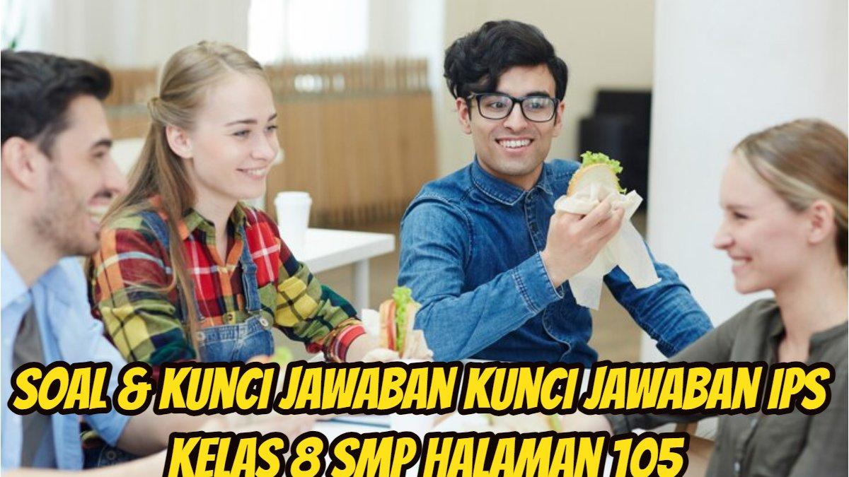 Hari Penting yang Diperingati dalam Agama Temanmu! Kunci Jawaban IPS Kelas 8 SMP Halaman 105 ...