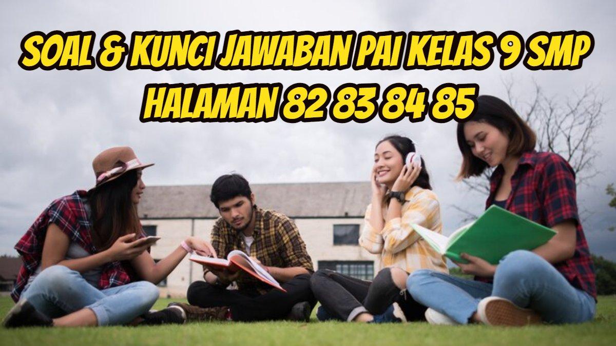 Manfaat Bergaul dengan Memperhatikan Etika Islam, Kunci Jawaban PAI Kelas 9 SMP Halaman 82 83 84 ...