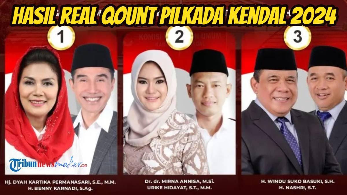 Hasil Real Count Pilkada Kendal 2024, Cek Suara Dyah-Benny, Mirna-Hidayat dan Windu-Nashri ...