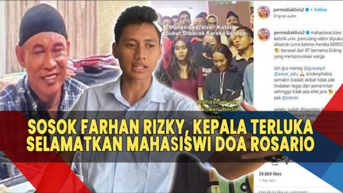 Sosok Farhan Rizky Pemuda Muslim Pasang Badan Lindungi Mahasiswi Dikeroyok saat Ibadah: Kepala ...